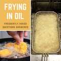 Deep Frying Food At Home - Oil Temperatures And Cooking Times
