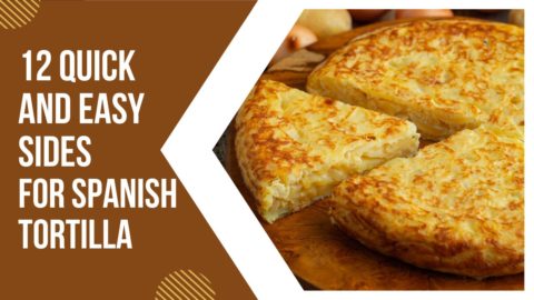 What To Serve With Spanish Tortilla (12 Sides To Go With)