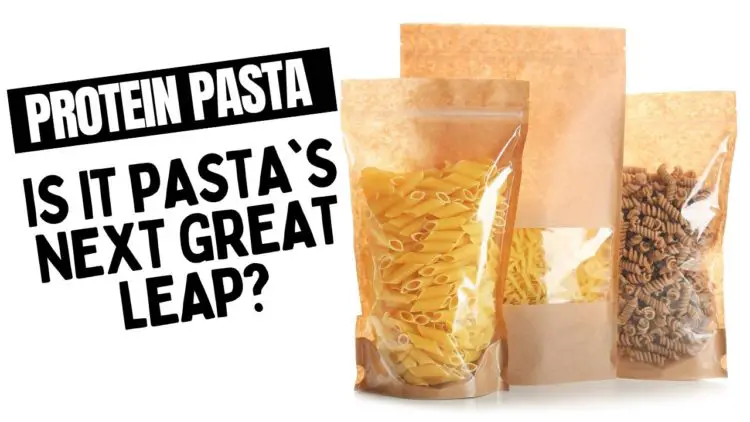 What Is Protein Pasta And Which One Has The Most Protein?